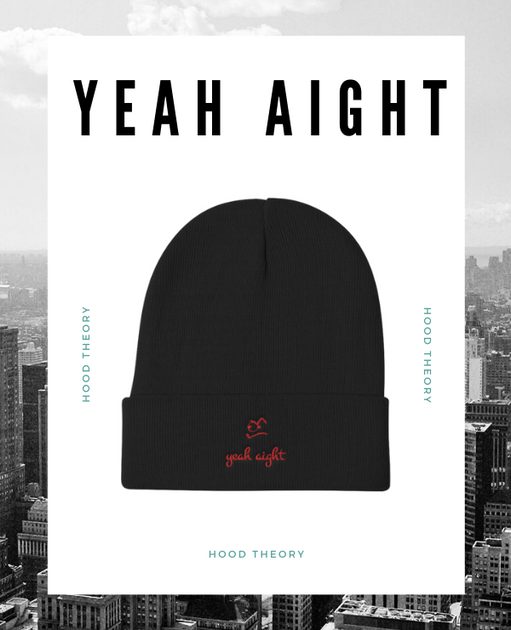 yeah aight – hoodtheory